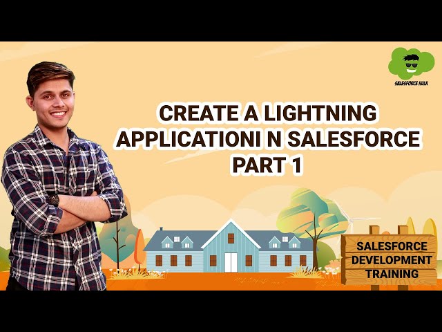 Create a Lightning Application Part -1 | Salesforce Developer Tutorials