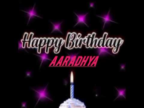 Aaradhya Name Happy Birthday to you Video Song Happy Song With Names