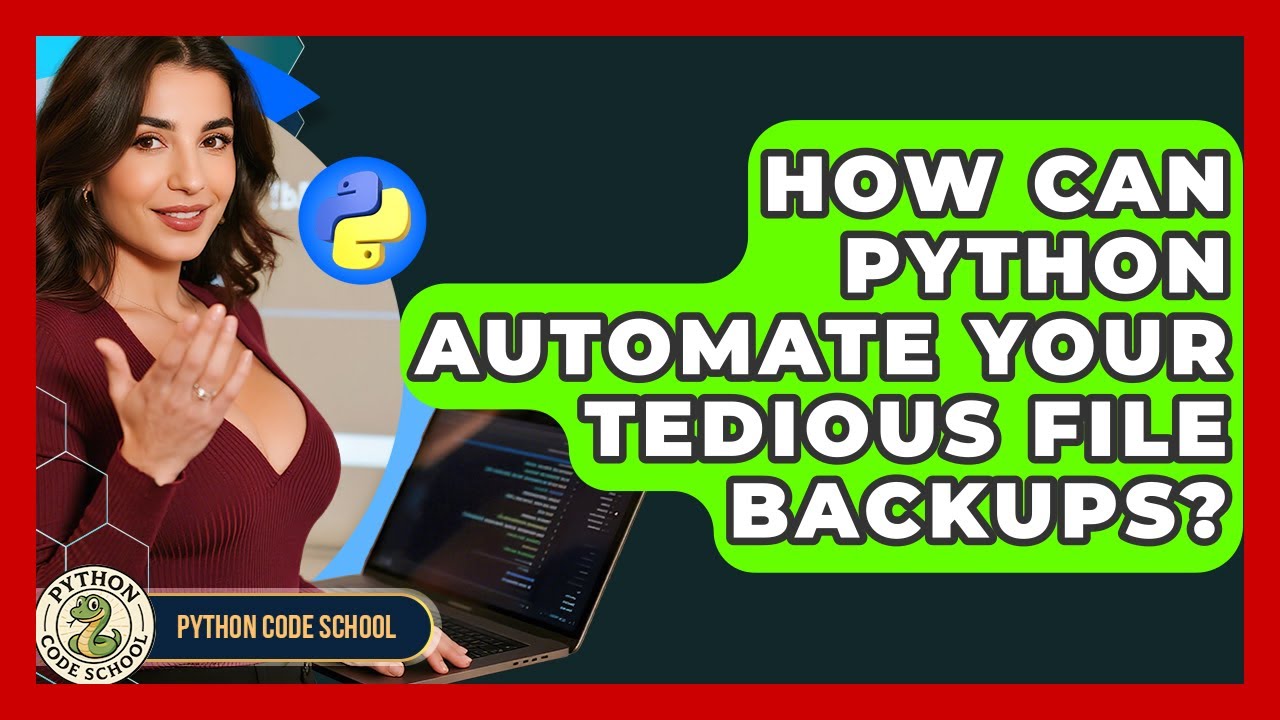 How Can Python Automate Your Tedious File Backups? - Python Code School