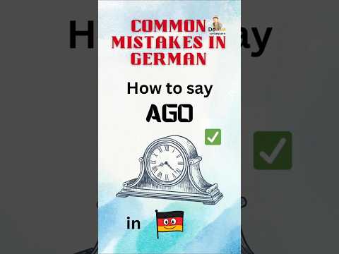 ❗ How to Say Ago in German – Don’t Say 5 Jahre vor!