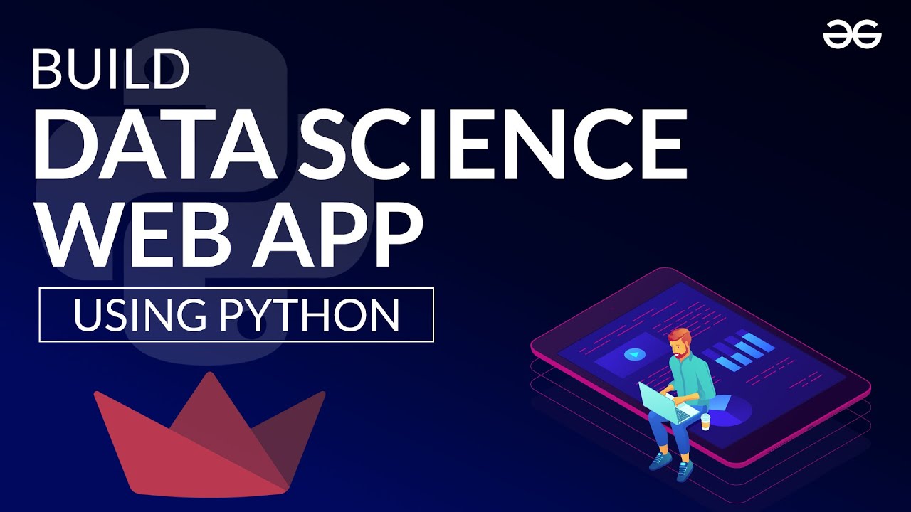 Build Your First Data Science Web App Using Python | GeeksforGeeks