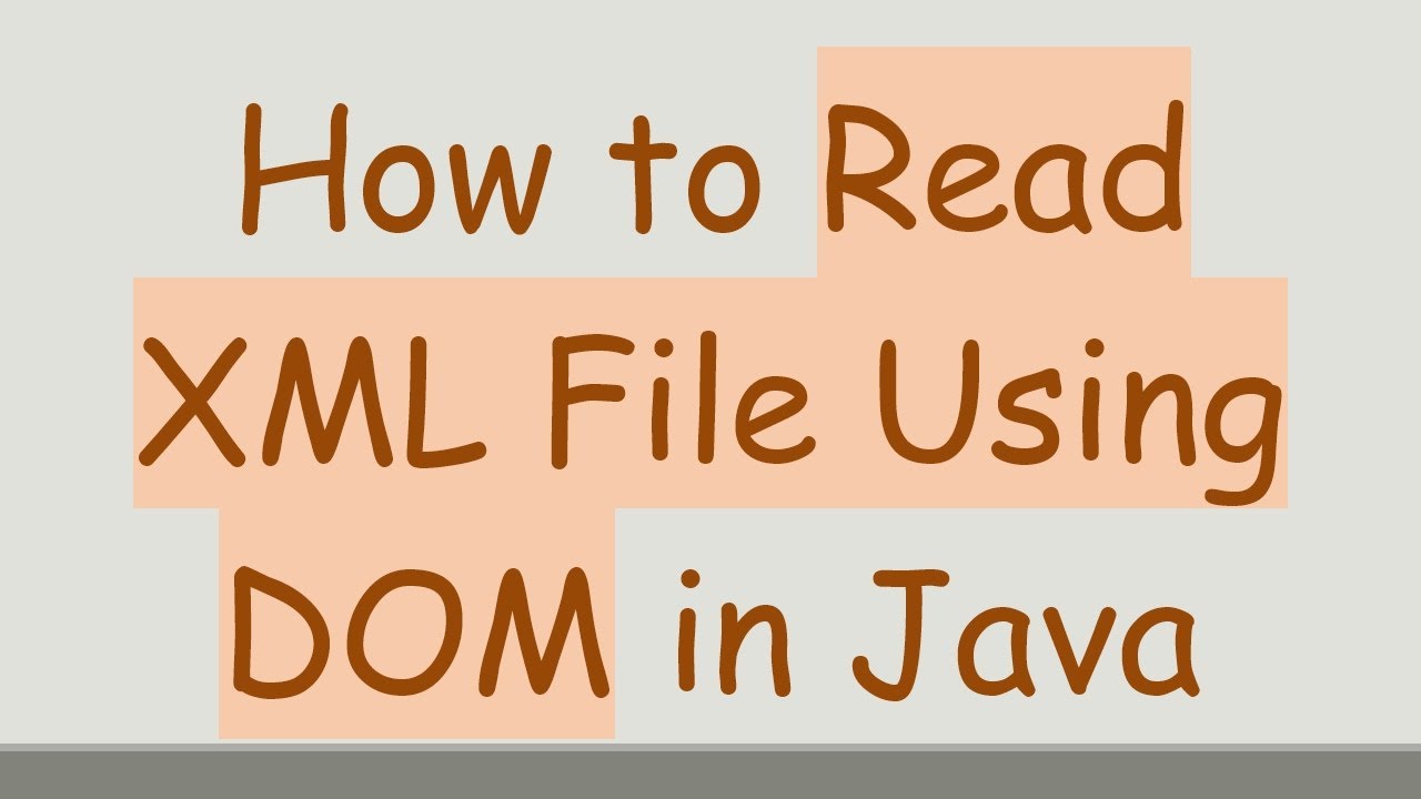 How to Read XML File Using DOM in Java