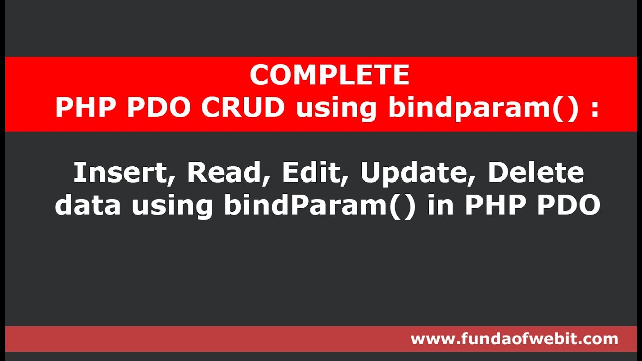 PHP PDO CRUD using bindparam(): Insert, Read, Edit, Update, Delete data using bindParam() in PHP PDO