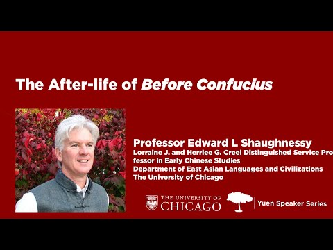 Yuen Speaker Series - The After-life of “Before Confucius” by Professor Edward Shaughnessy