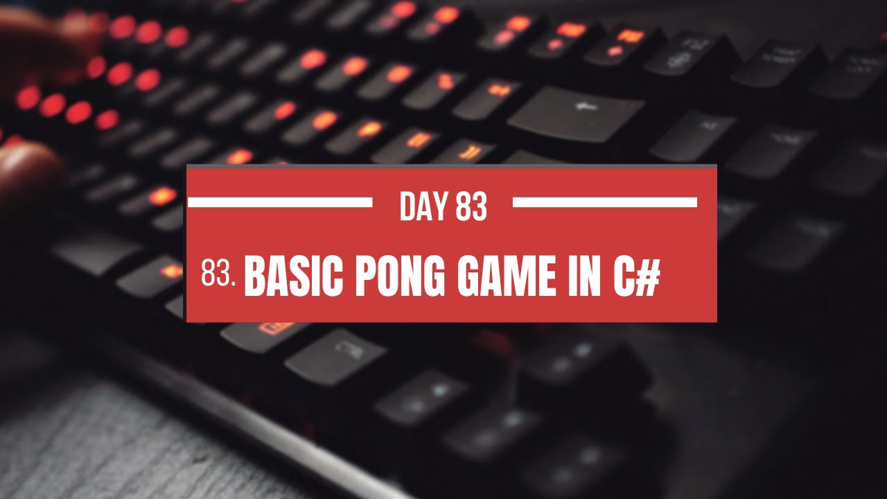Day 83: Build a Basic Pong Game in C# WinForms – 100 Days of Code