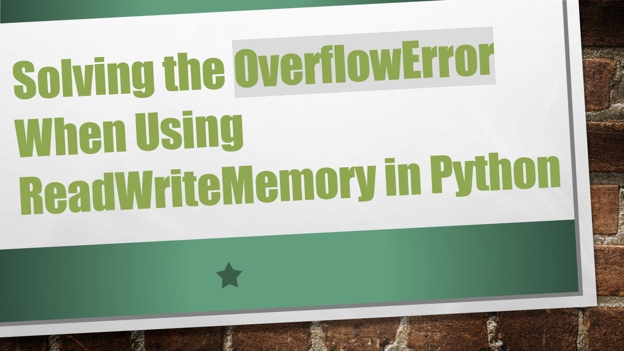 Solving the OverflowError When Using ReadWriteMemory in Python