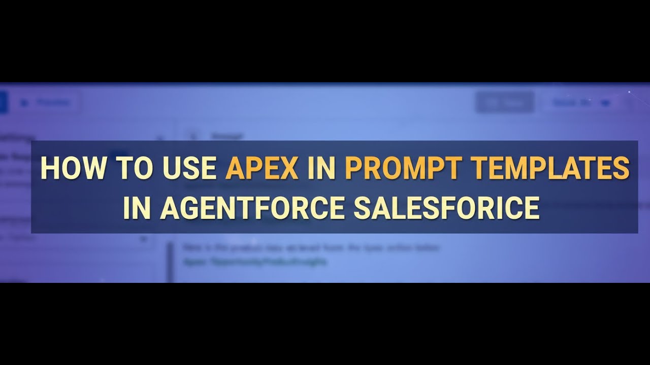 AF28: HOW TO USE APEX IN PROMPT TEMPLATES IN AGENTFORCE SALESFORCE |FLEX PROMPT TEMPLATE+APEX CLASS