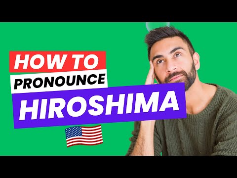 How to Pronounce Hiroshima (Correctly) in American English