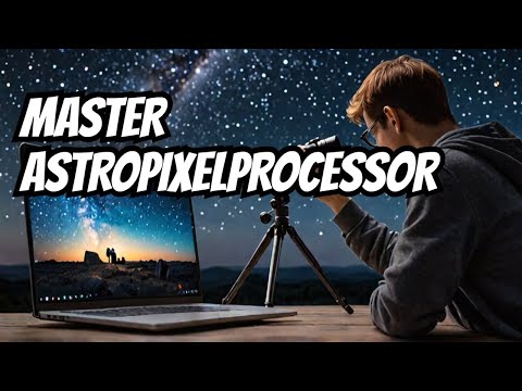 How to use APP (AstroPixelProcessor) with Astrobloke