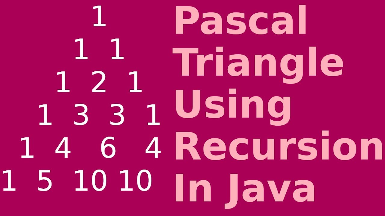Print Pascal Triangle Using Recursion In Java