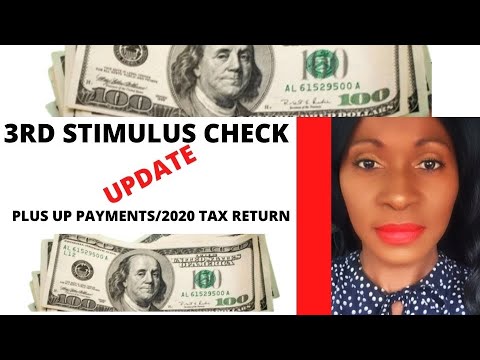 2020 tax return, plus up payments and third Stimulus Check update