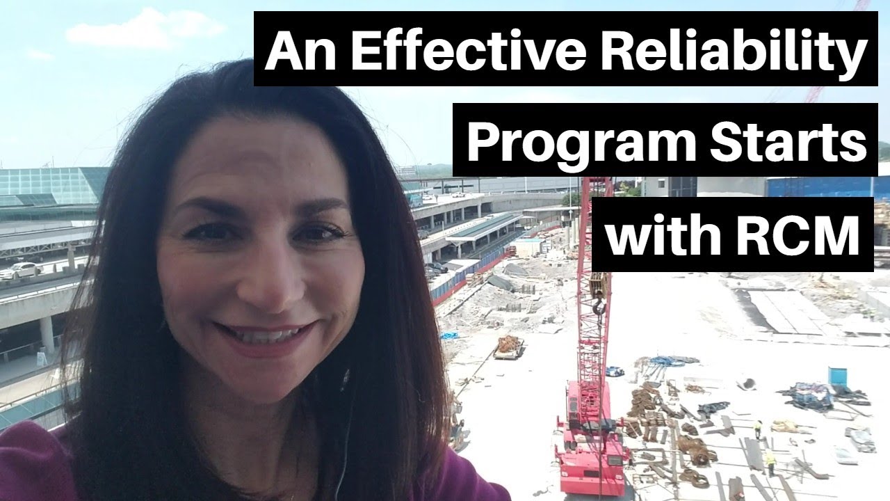 An Effective Reliability Program Starts with RCM (Reliability Centered Maintenance)