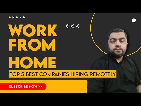 Work from Home! Top 5 Best Companies Hiring Remotely in 2024