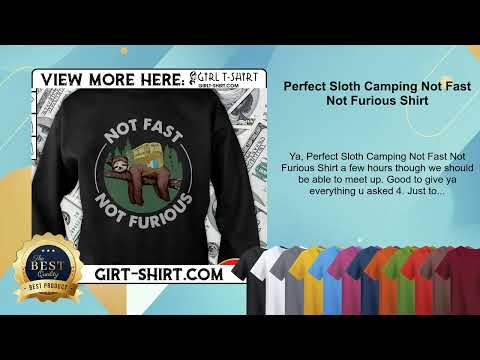 Perfect Sloth Camping Not Fast Not Furious Shirt