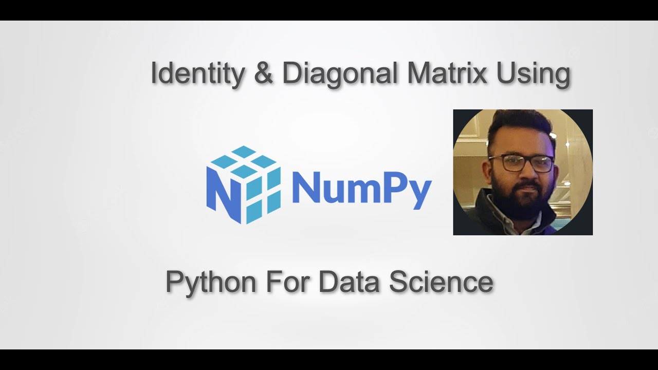 Identity and Diagonal Matrix using Numpy | Python For Data Science | datamahadev