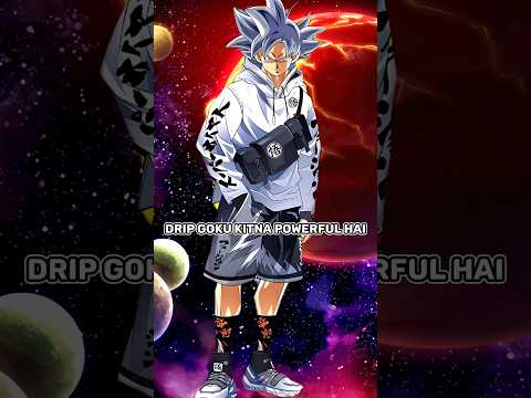 How Powerful is Drip Goku..!
