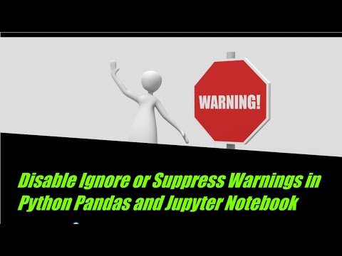 Disable Ignore or Suppress Warnings in Python Pandas and Jupyter Notebook