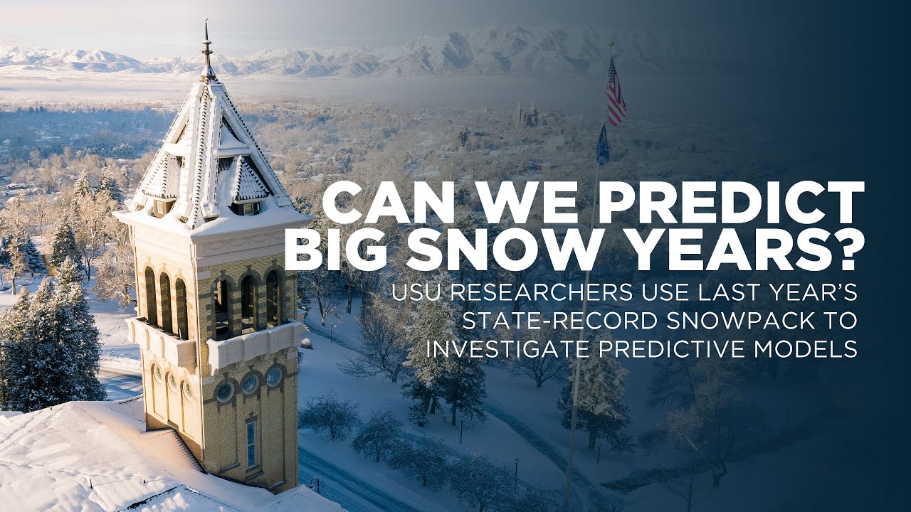 USU Researchers Use Last Year's State-Record Snowpack to Investigate Predictive Models