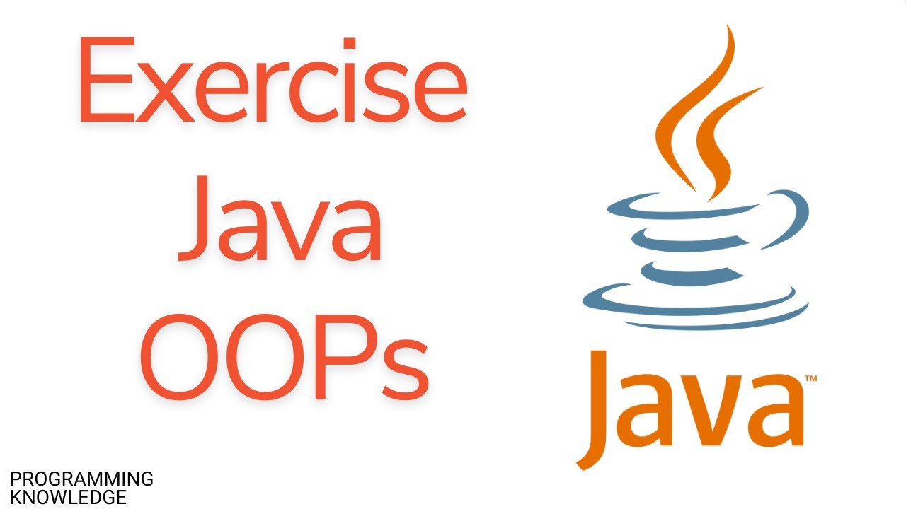 Java Tutorial For Beginners - Exercise 2 - Java Object Oriented Programming (OOPs)