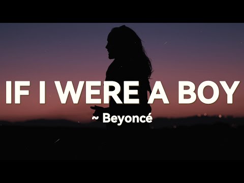 If I Were a Boy - Beyoncé (Lyrics)