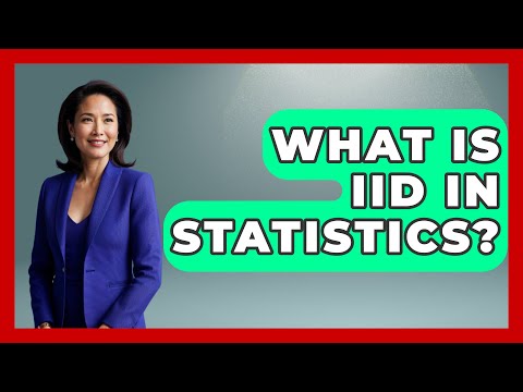 What Is IID In Statistics? - The Friendly Statistician