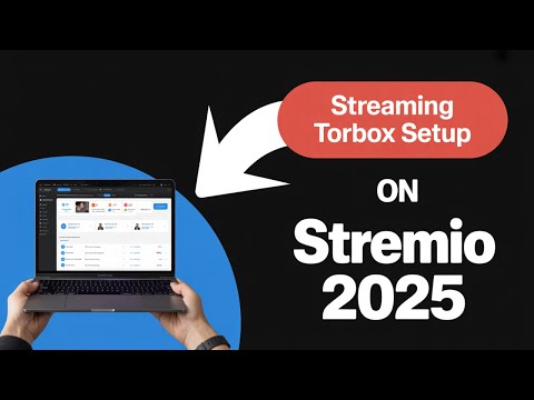 How to Use Stremio with TorBox 2025 | Easy Setup Guide for Private Streaming