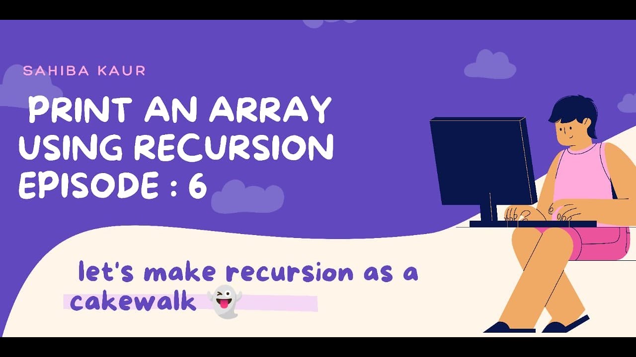 Print an Array using Recursion || Recursion Playlist from Basics To Advanced || Coding | Algorithms