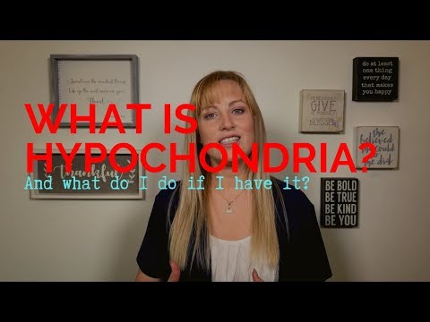 What Is Hypochondria?...And what do I do if I have it?