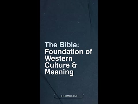 The Bible: Foundation of Western Culture & Meaning