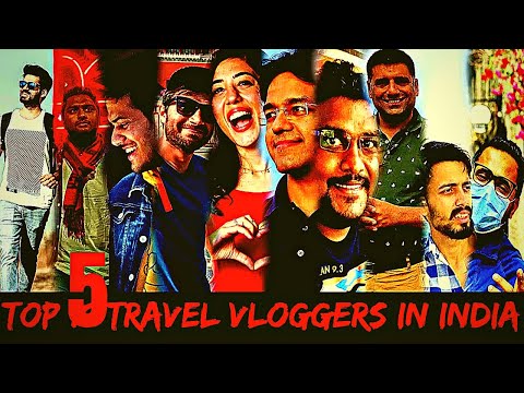 Top 5 Indian Travel Vlog 2022 | Best Vloggers On Youtube || यूट्यूब टॉप 5 2022 ट्रॅव्हल व्लॉगर्स