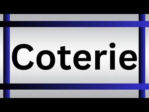 How To Pronounce Coterie | What Is The Meaning Of Coterie