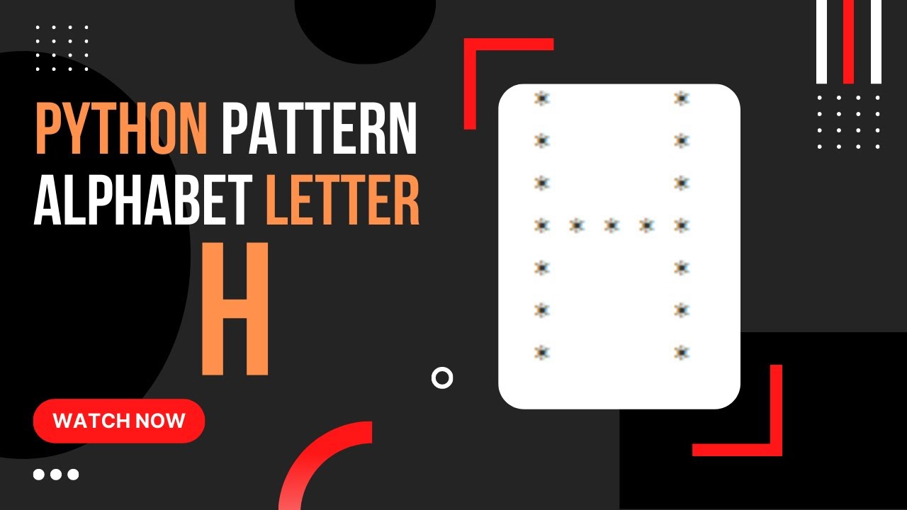 Python Tutorial: How to Create Alphabet Pattern H | Tutorials Tuts Python Pattern