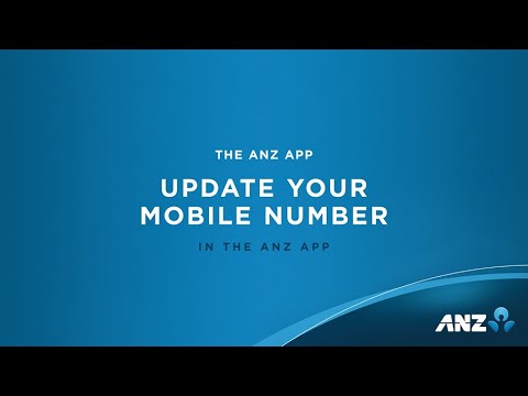 How to: Update your mobile number in the ANZ App