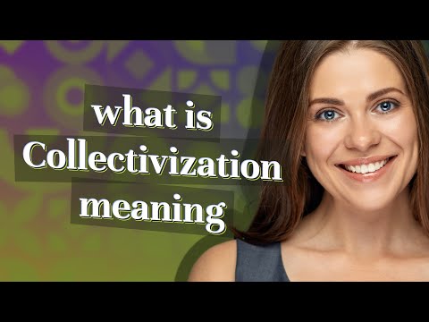 Collectivization | meaning of Collectivization