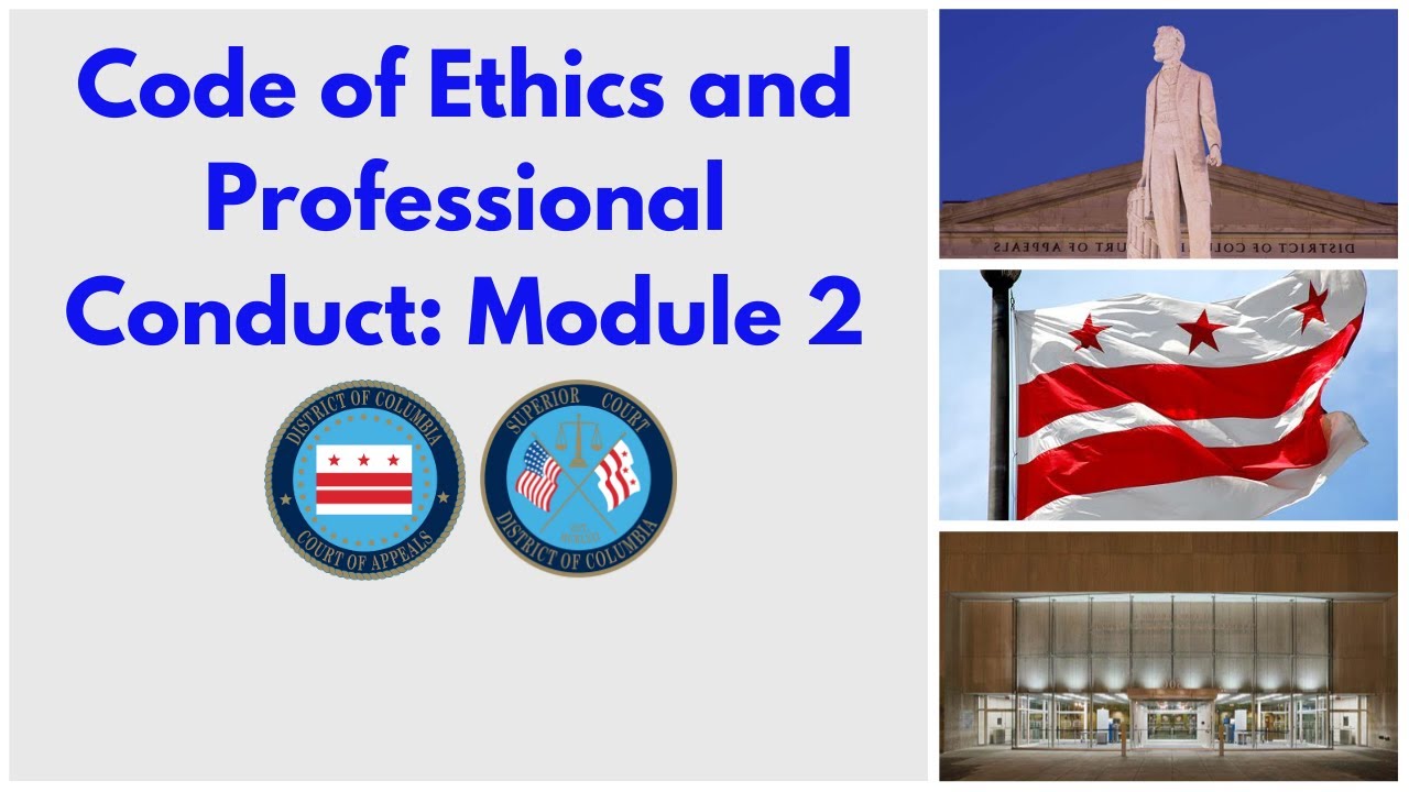 DC Courts | Code of Ethics and Professional Conduct: Module 2 - Canons 1-2