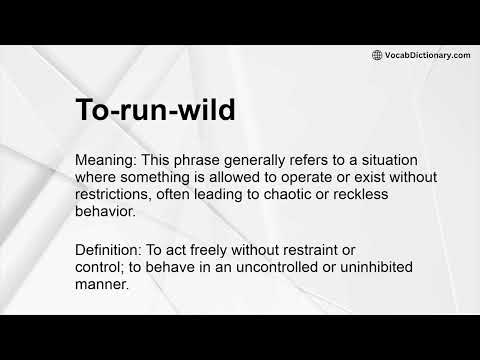 To-run-wild Meaning