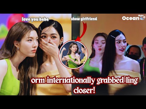 (LingOrm)Orm Internationally Grabbed Ling Closer!