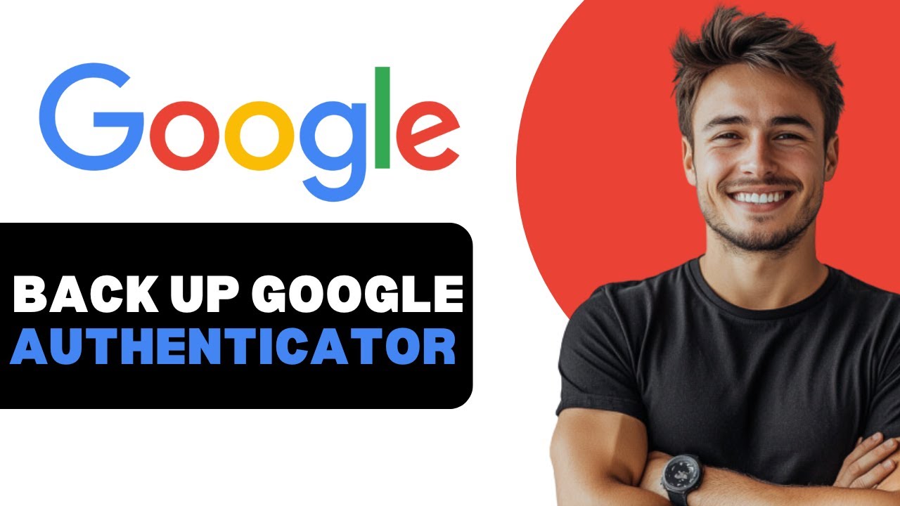 How To Backup Google Authenticator Codes 2025