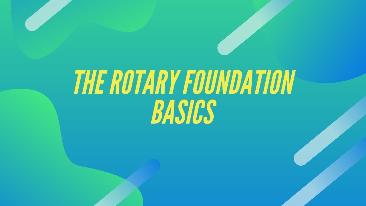 Know The Rotary Foundation Basics