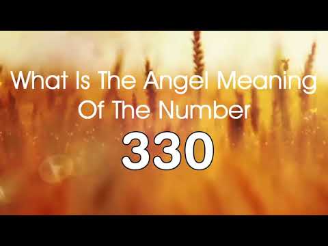 Number Meaning 330 Quick Angelic Numerology Reading for Number 330