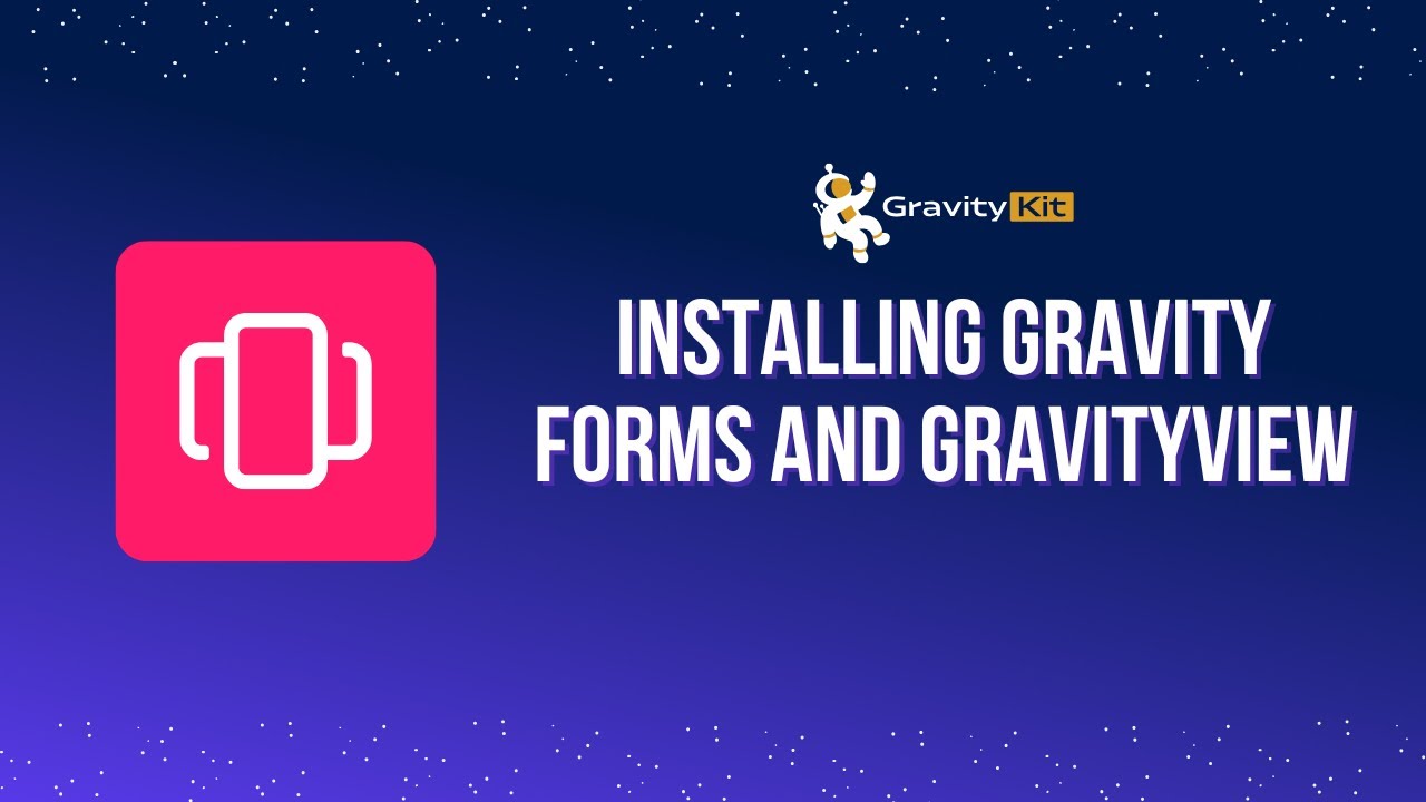 GravityView Quick Start Guide #2: Installing Gravity Forms and GravityView