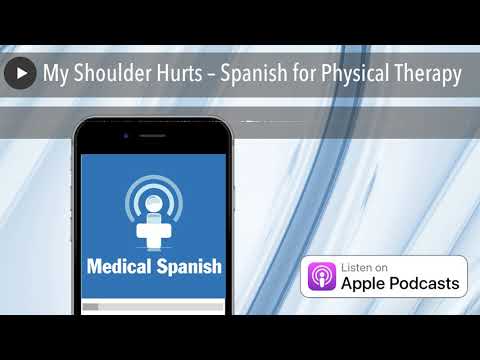 My Shoulder Hurts – Spanish for Physical Therapy