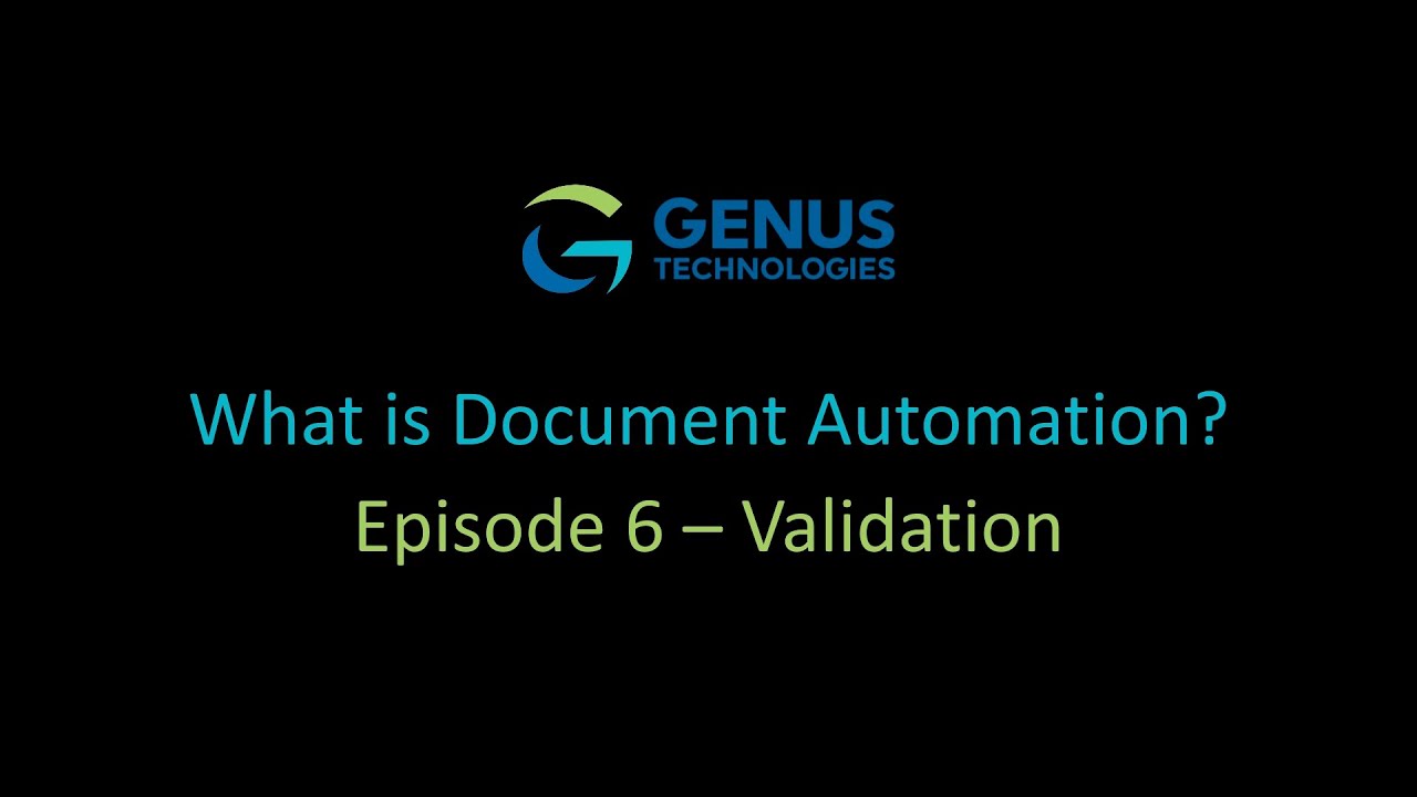 What is Document Automation | Episode 6: Validation