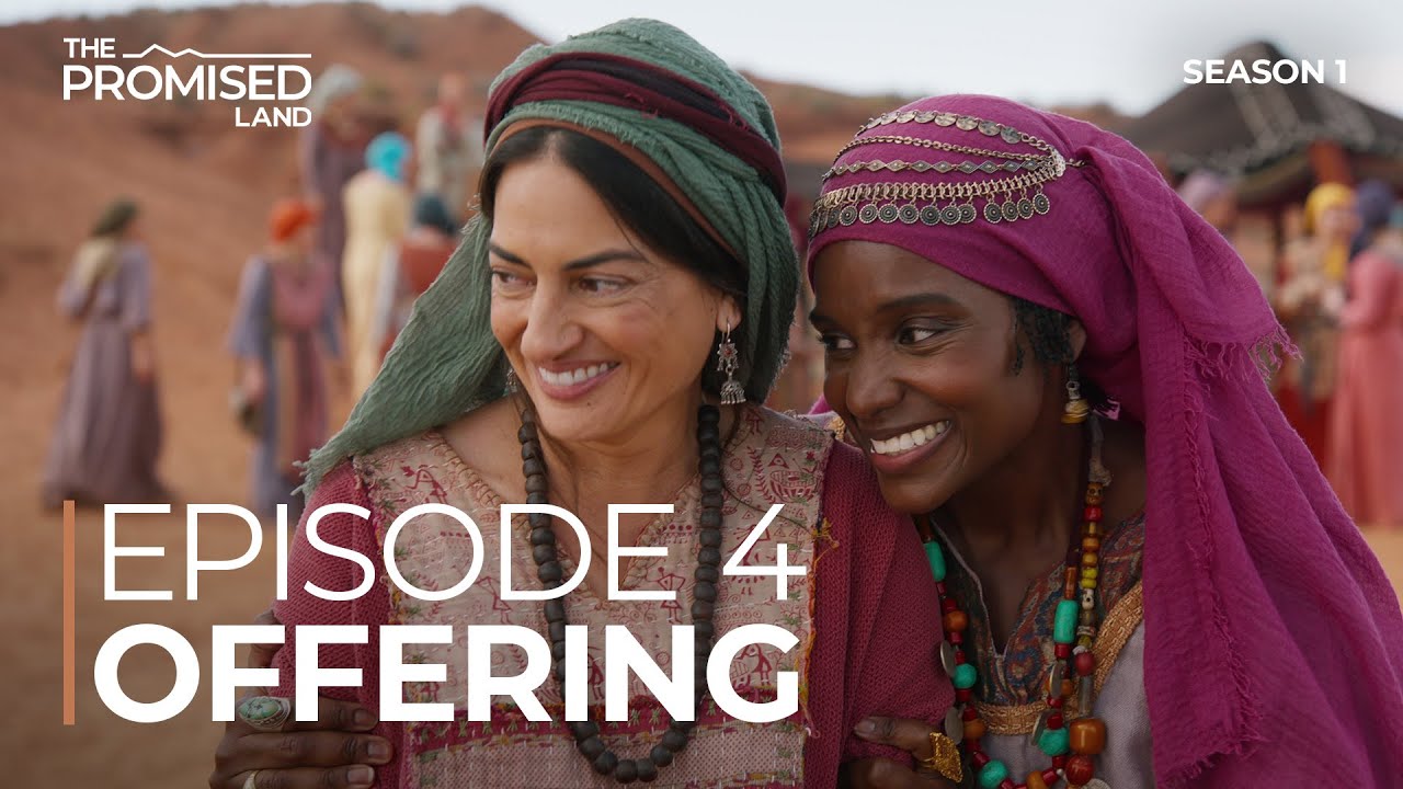 EPISODE 4 | OFFERING | The Promised Land Series
