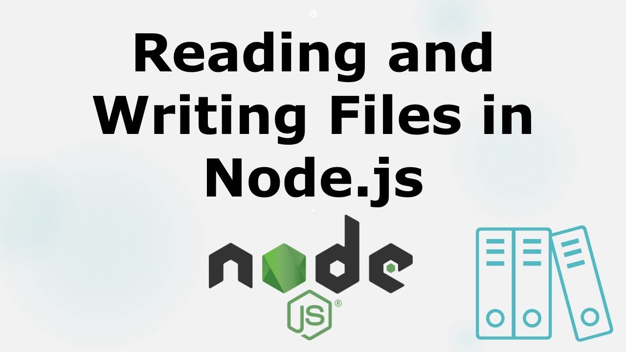 Reading and Writing Files in Node.js – JavaScript Tutorial