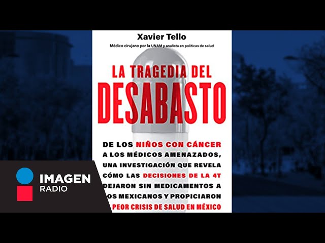 Xavier Tello, presenta su libro "La tragedia del desabasto"