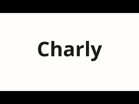 How to pronounce Charly