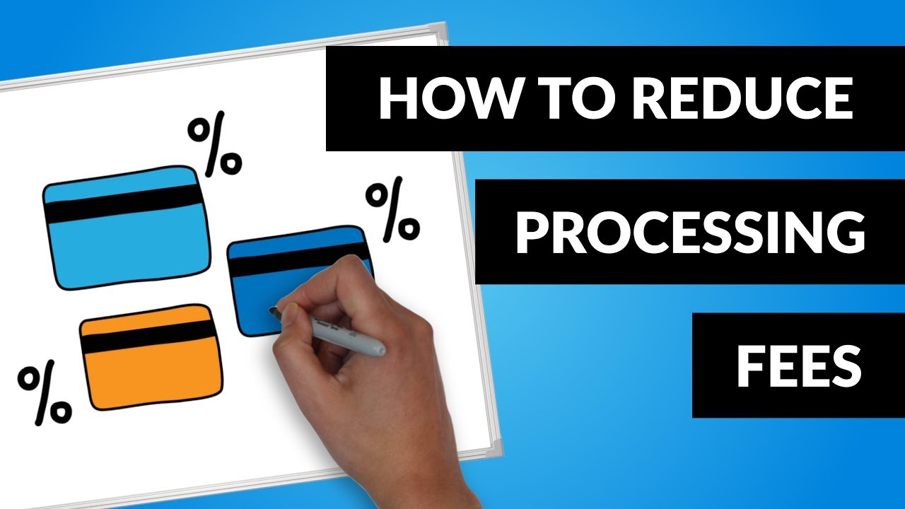 How to Reduce Credit Card Processing Fees