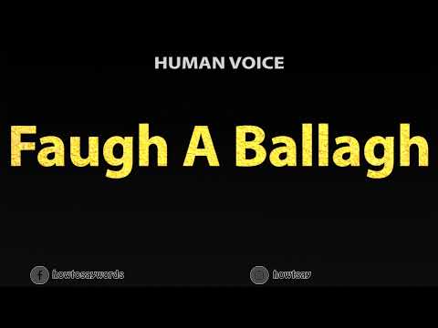 How To Pronounce Faugh A Ballagh