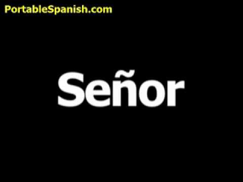 Spanish word for Mr. is Señor